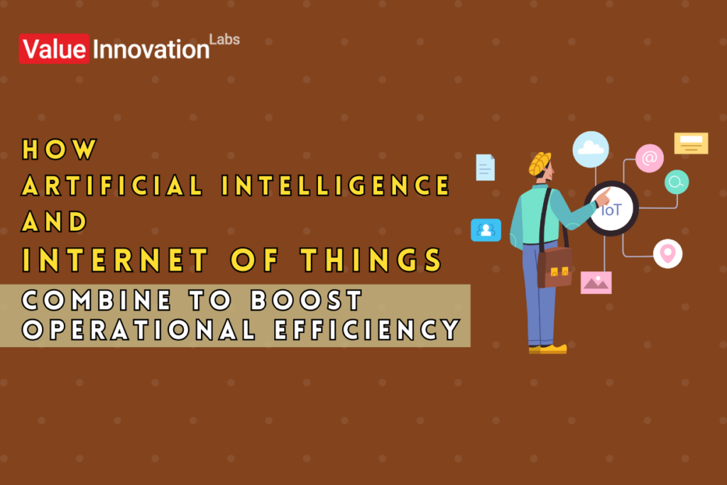 How Artificial Intelligence And Internet Of Things Combine To Boost Operational Efficiency ...