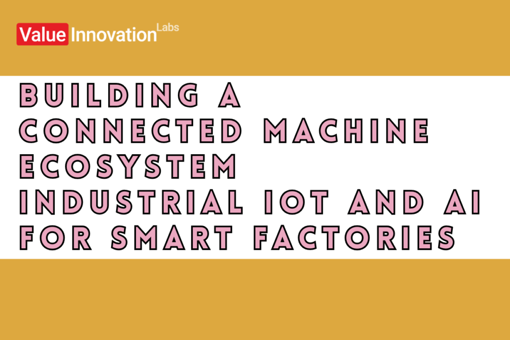 Building a Connected Machine Ecosystem: Industrial IoT and AI for Smart ...