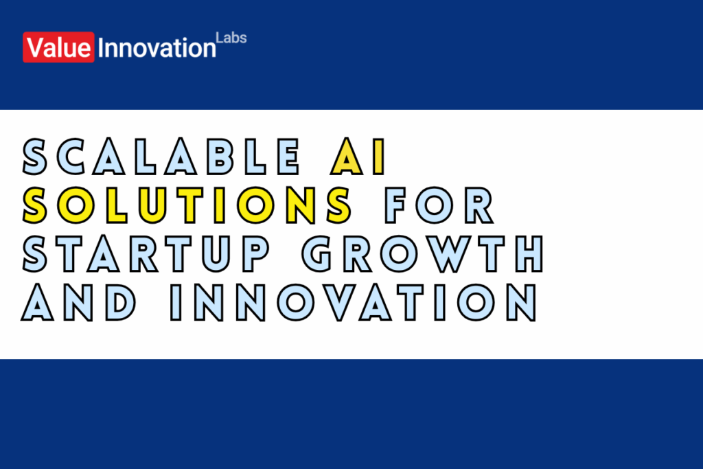 Scalable AI Solutions for Startup Growth and Innovation ...