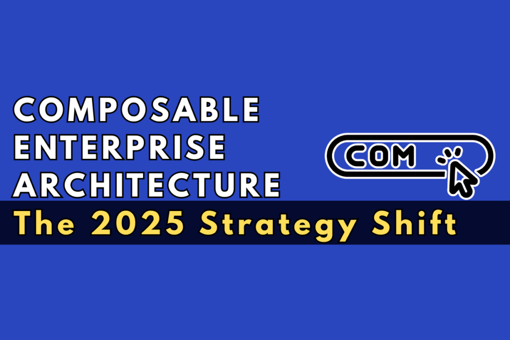 Composable Enterprise Architecture: The 2025 Strategy Shift - VALUEINNOVATION BLOG