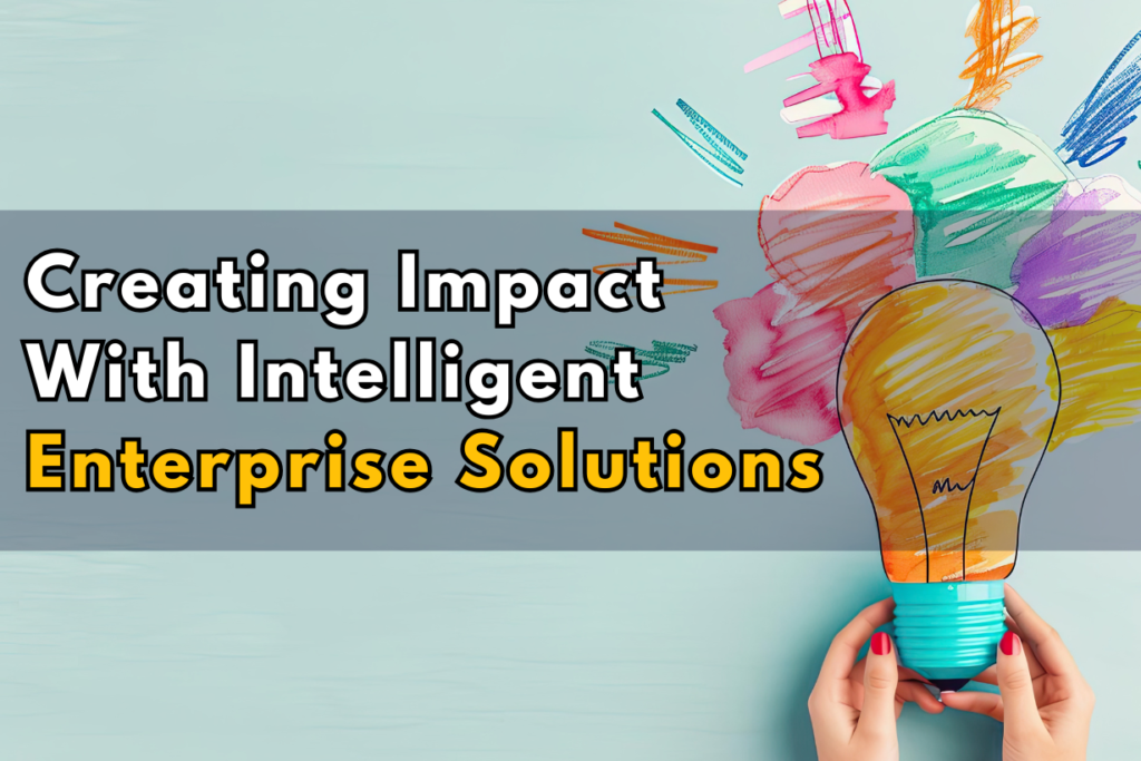 Creating Impact with Intelligent Enterprise Solutions - VALUEINNOVATION ...