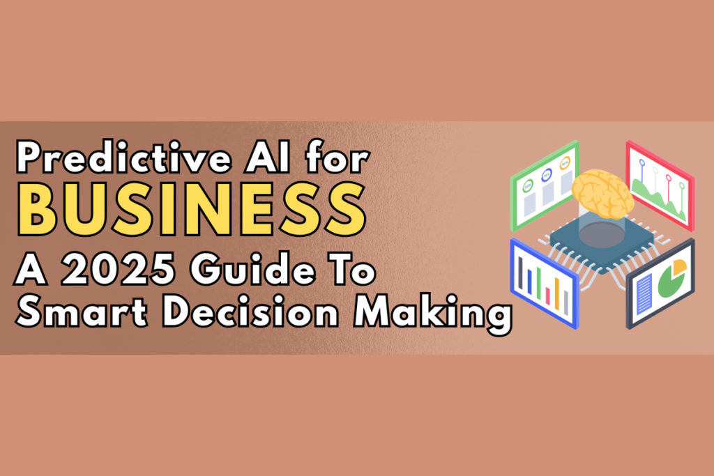 Predictive AI for Business: A 2025 Guide to Smart Decision-Making ...